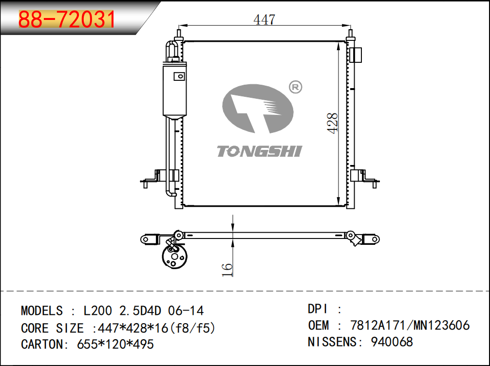 FOR MITSUBISHI L200 2.5D4D 06-14 CONDENSER OEM : 7812A171/MN123606-TONGSHI